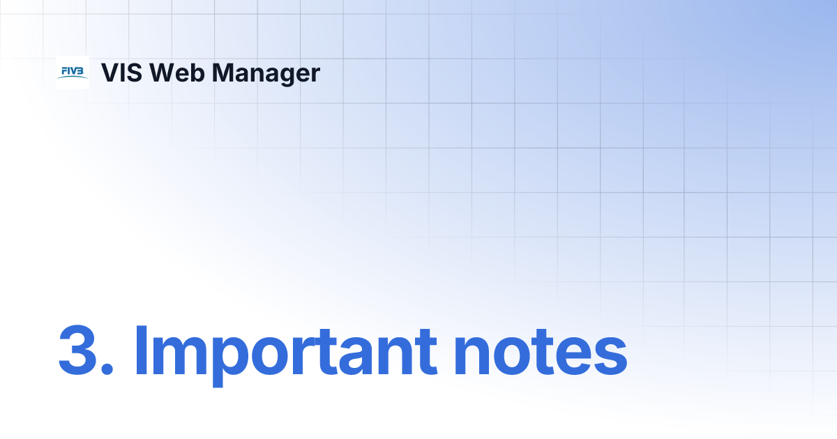 3. Important notes | VIS Web Manager